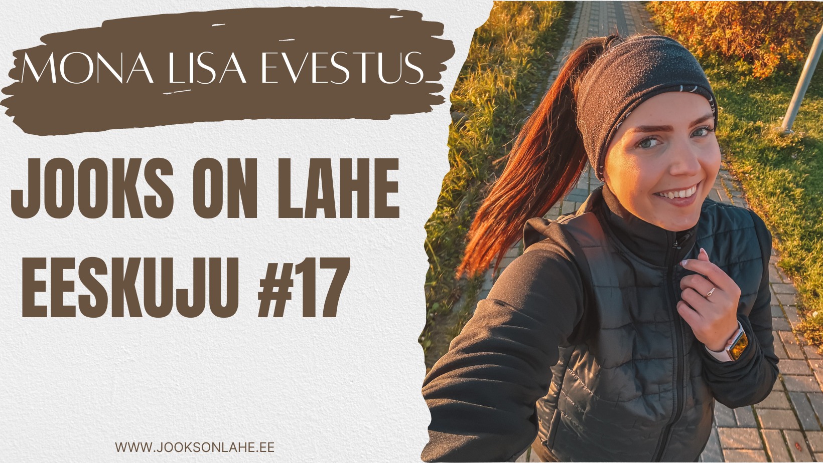 Jooks on lahe EESKUJU #17 Mona Lisa Evestus - Jooks on lahe äpp